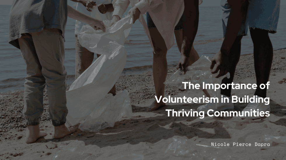 The Importance Of Volunteerism In Building Thriving Communities ...